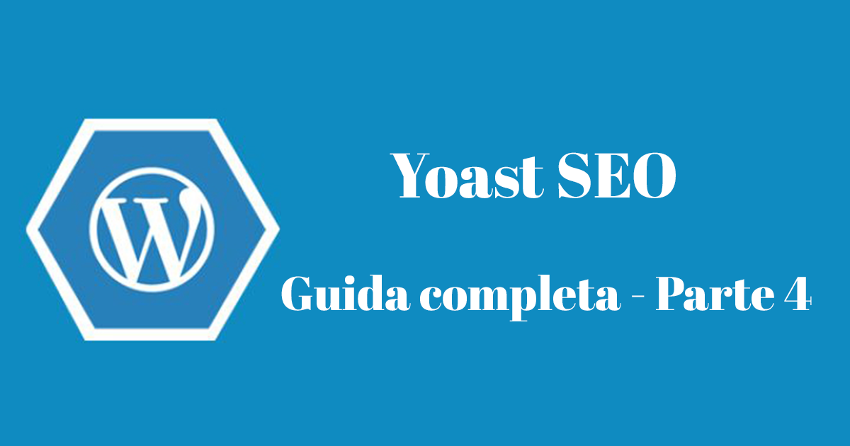 Yoast SEO – La Guida Completa – Parte 4 [Video] | FlameNetworks Magazine