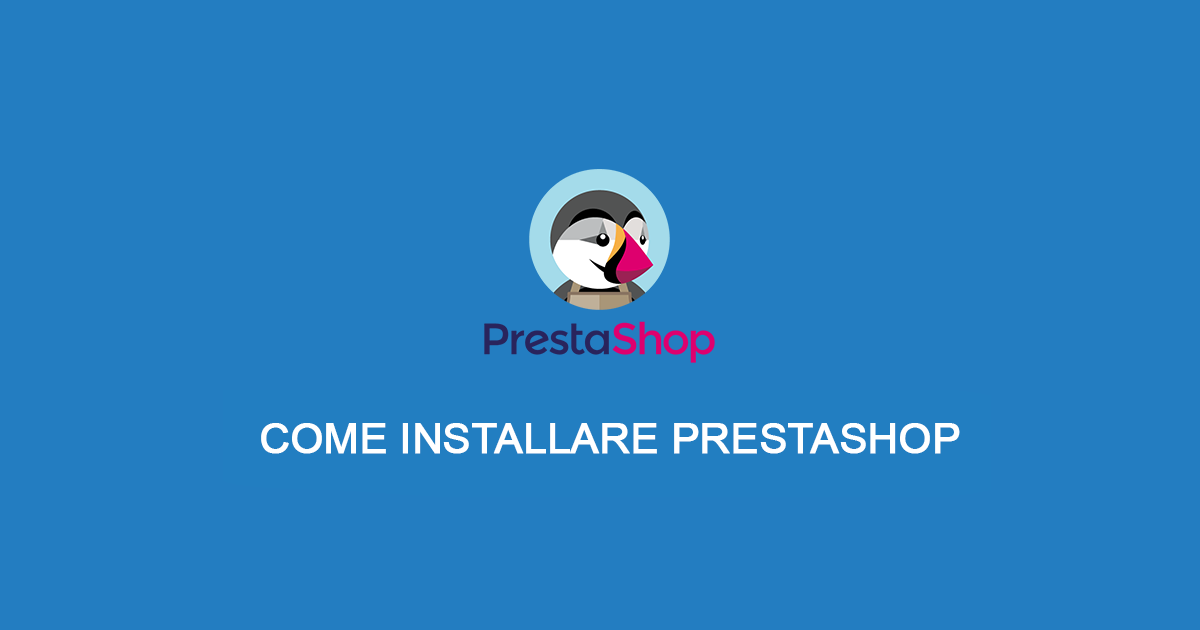 Come installare PrestaShop: la guida completa | Flamenetworks Magazine